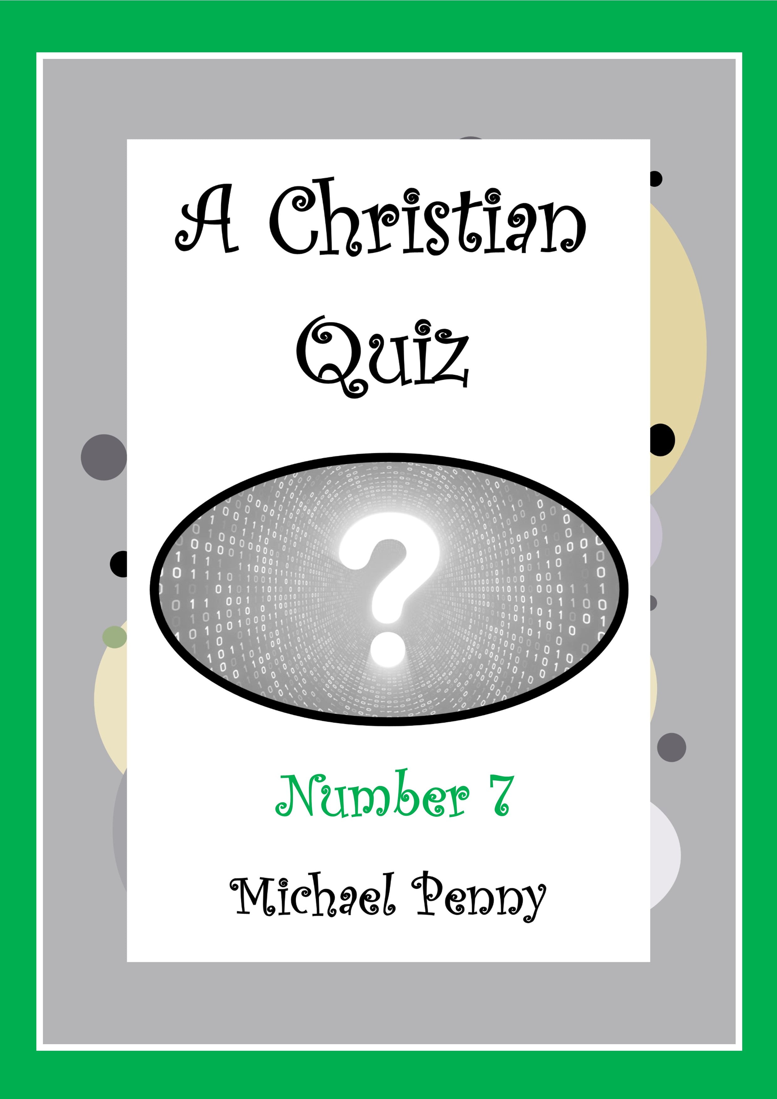 A Christian Quiz of Five Rounds - (answers supplied) - Number 7 – The ...