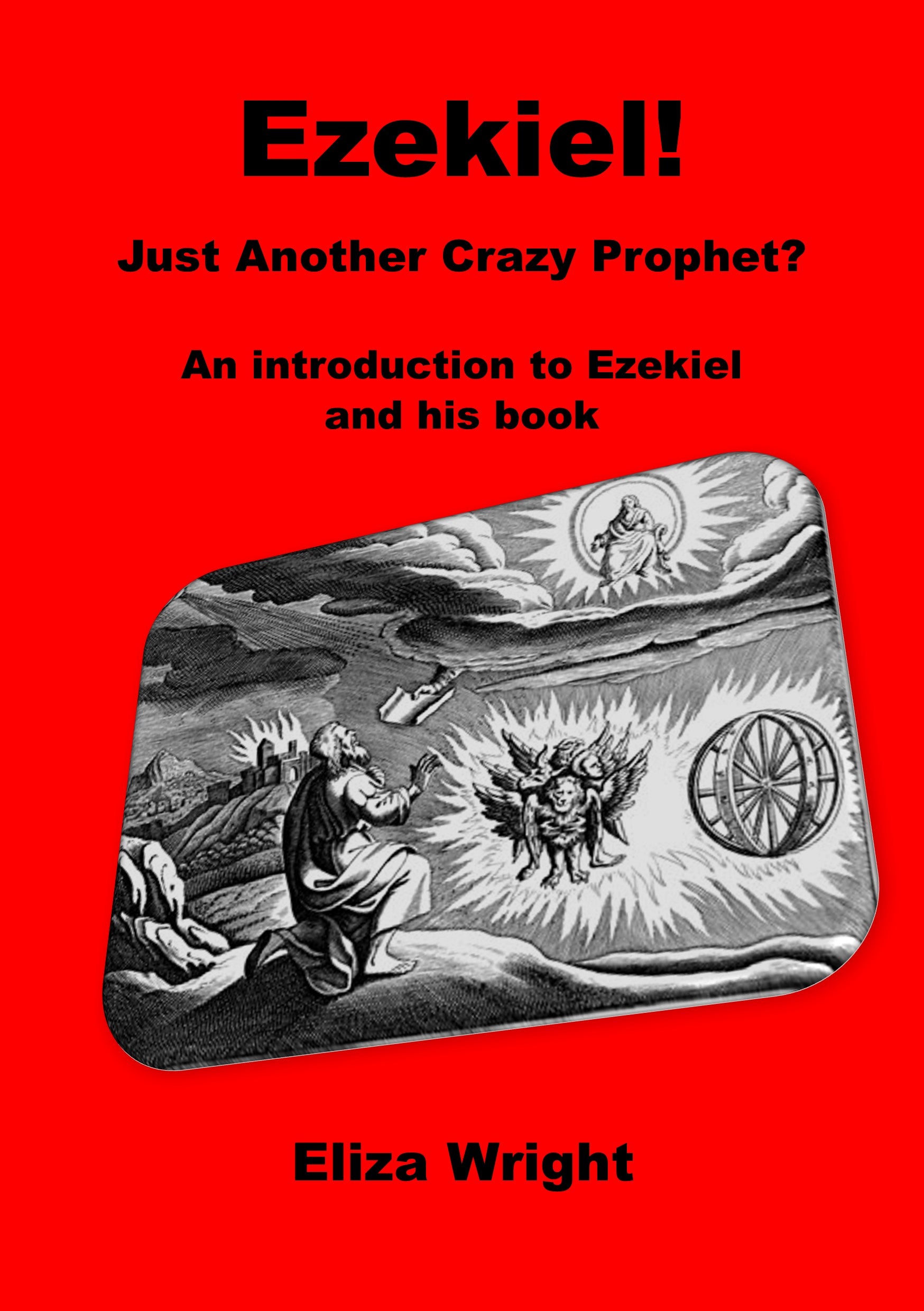 Ezekiel! Just Another Crazy Prophet? – The Open Bible Trust