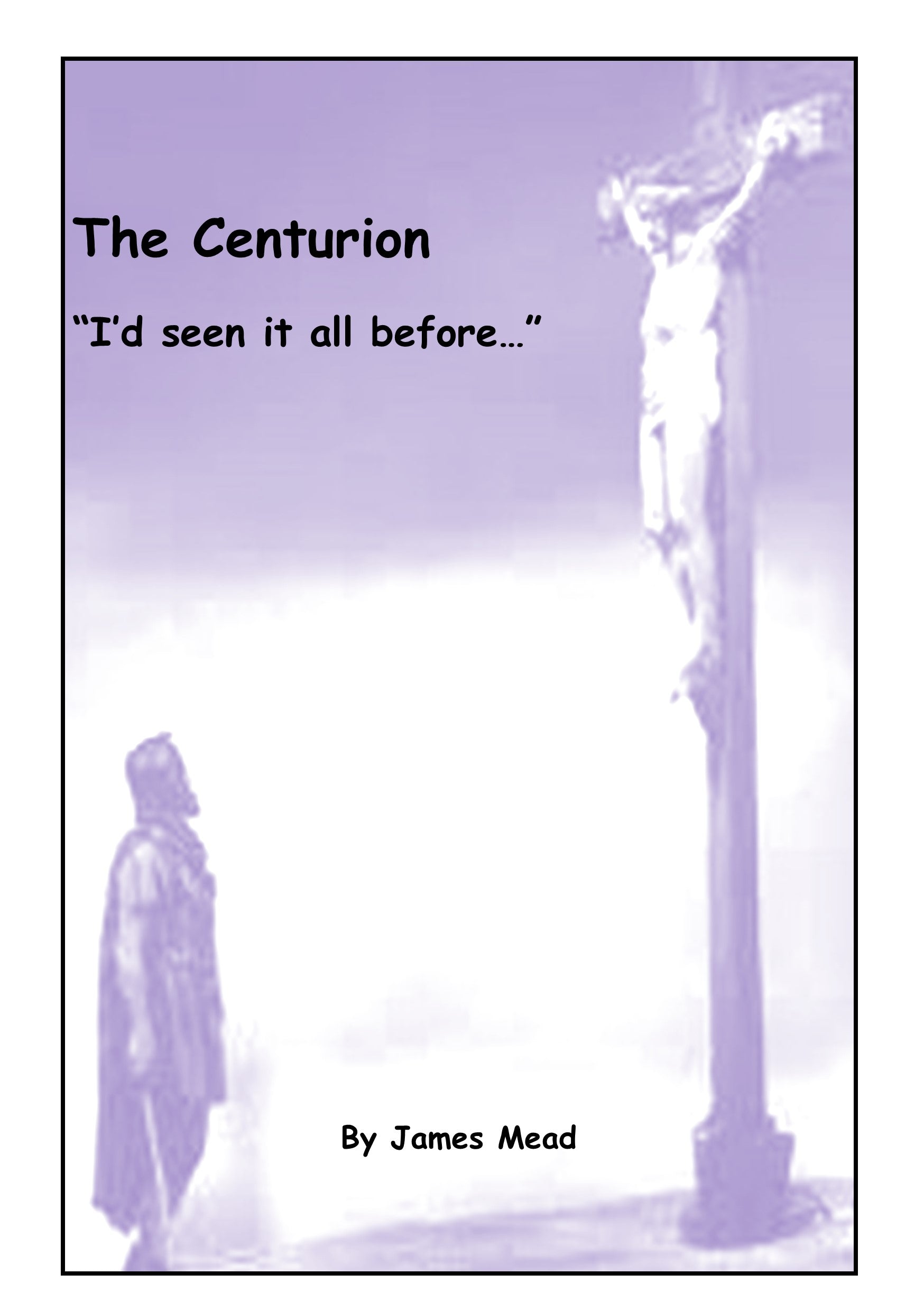 The Centurion ”I’d seen it all before” – The Open Bible Trust