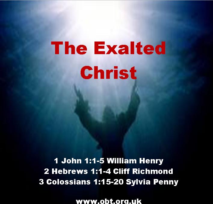 The Exalted Christ – The Open Bible Trust
