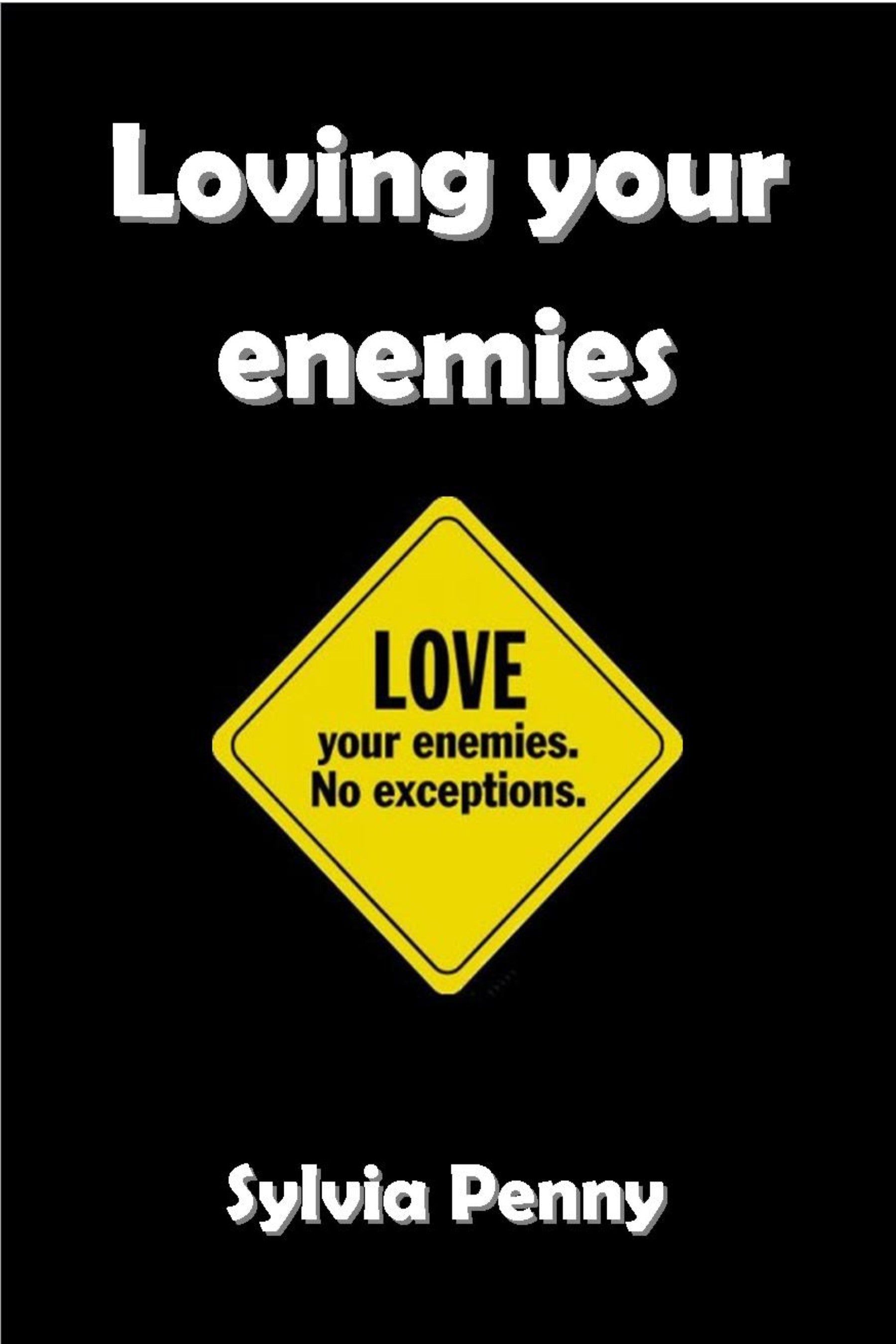 Loving Your Enemies – The Open Bible Trust