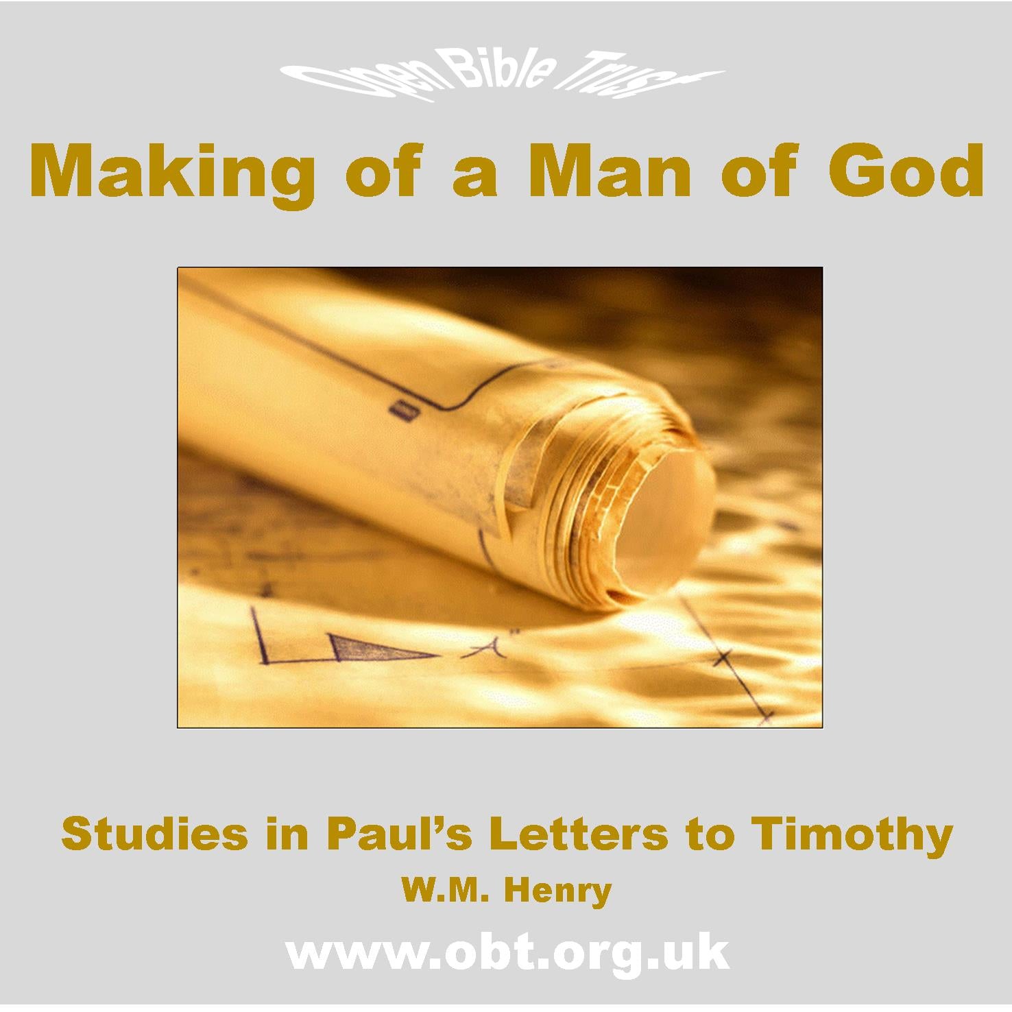 The Making of a Man of God (1 and 2 Timothy) – The Open Bible Trust